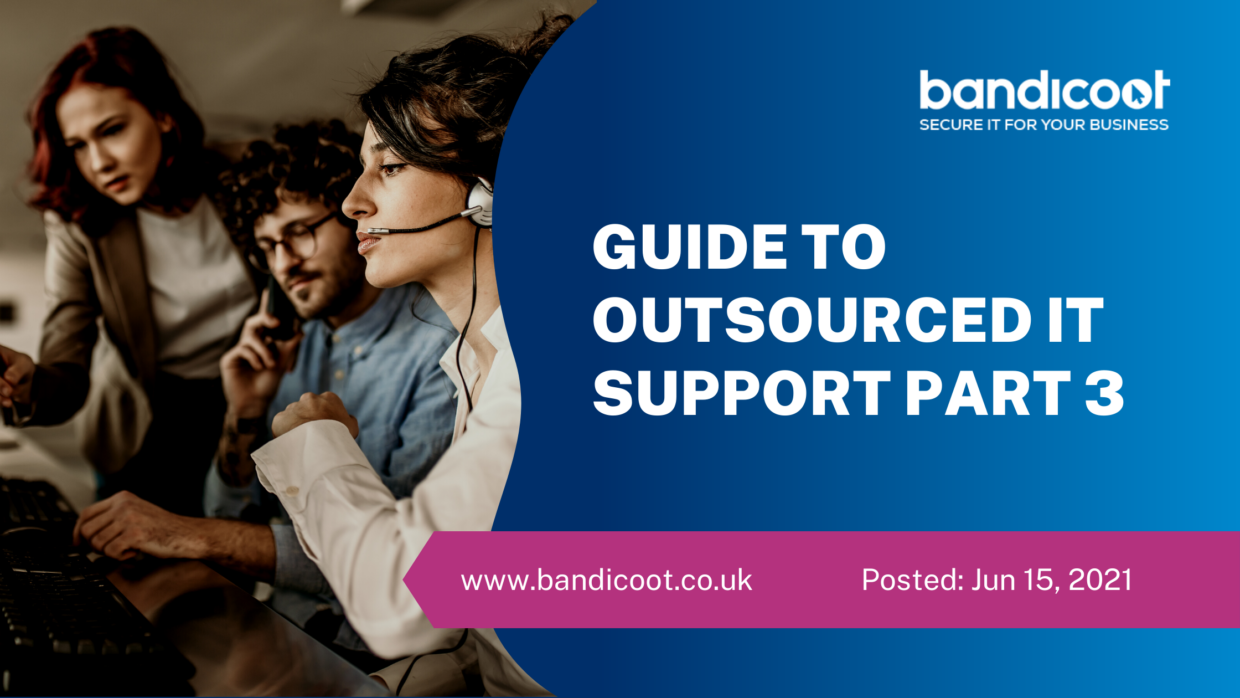 Guide to Outsourced IT Support Part 3